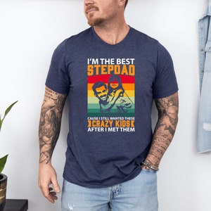 I'm the Best Stepdad Shirt, Funny Step Dad Tee, Fathers Day Gift, Cool ...