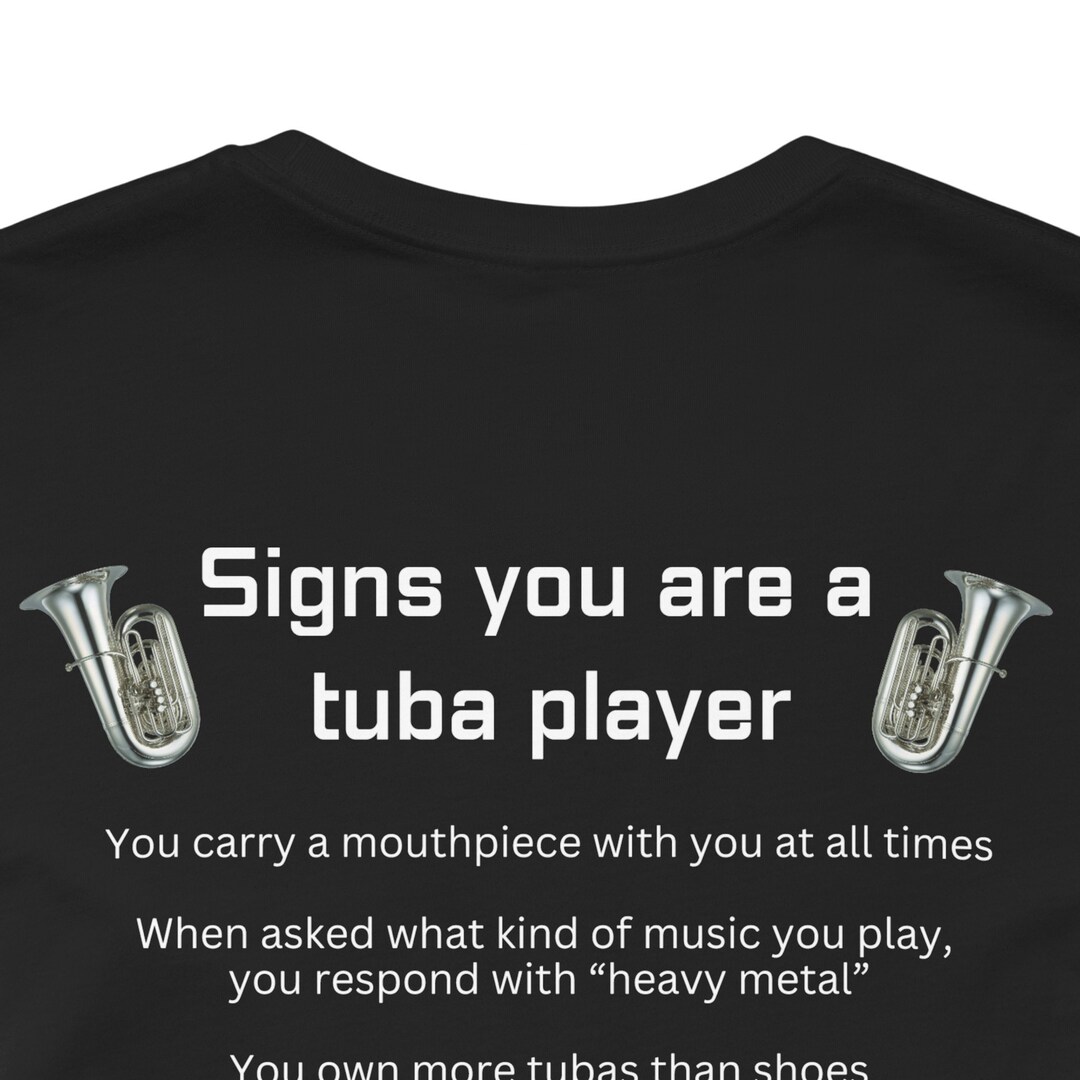 Signs You Are A Tuba Player T-shirt (2 Sided Print) - Etsy
