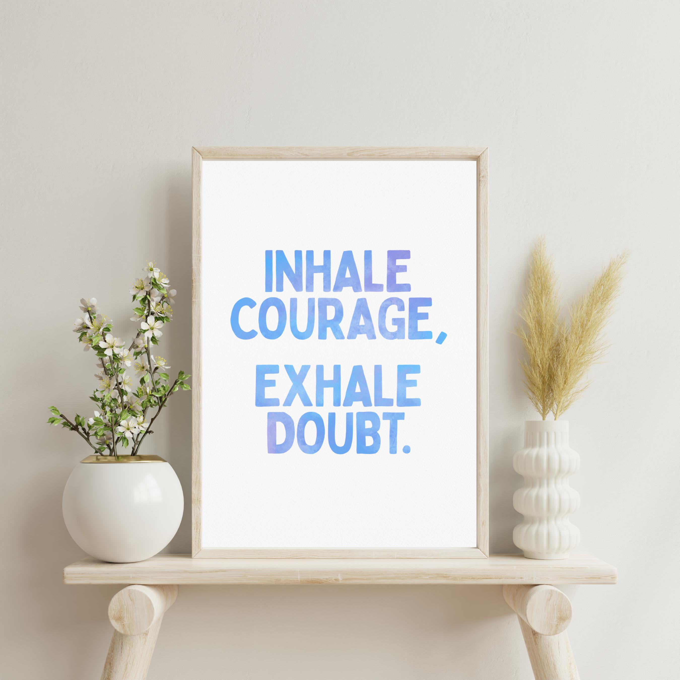 Inhale Courage Exhale Doubt Mindfulness Print Art Poster Blue ...