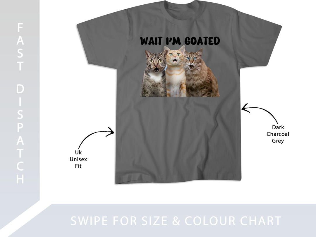 Wait I'm Goated Cat Funny Meme T-shirt - 252667 - Etsy