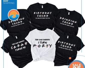 The One Where I Turn Forty Shirt, 40th Bday Shirt, Birthday Squad Shirt ...