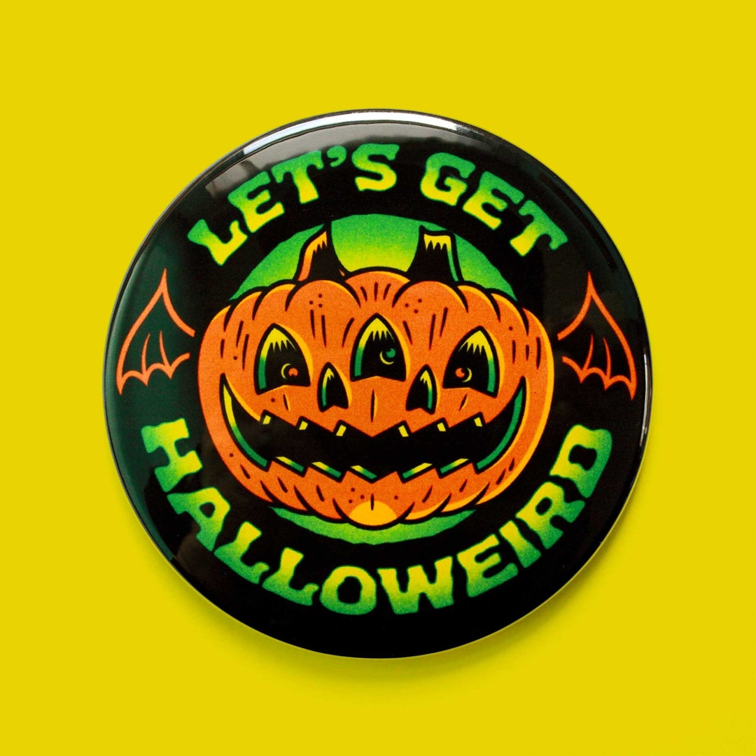 Let's Get Halloweird | Choice of 3" Button or 3" Magnet | Spooky ...