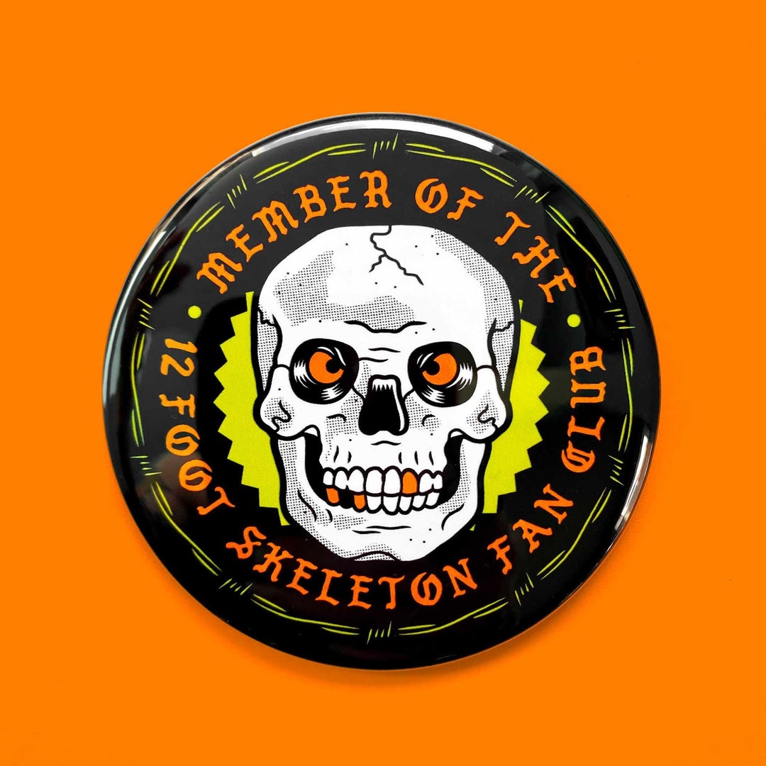 12 Foot Skeleton Fan Club | Choice of 3" Button or 3" Magnet ...
