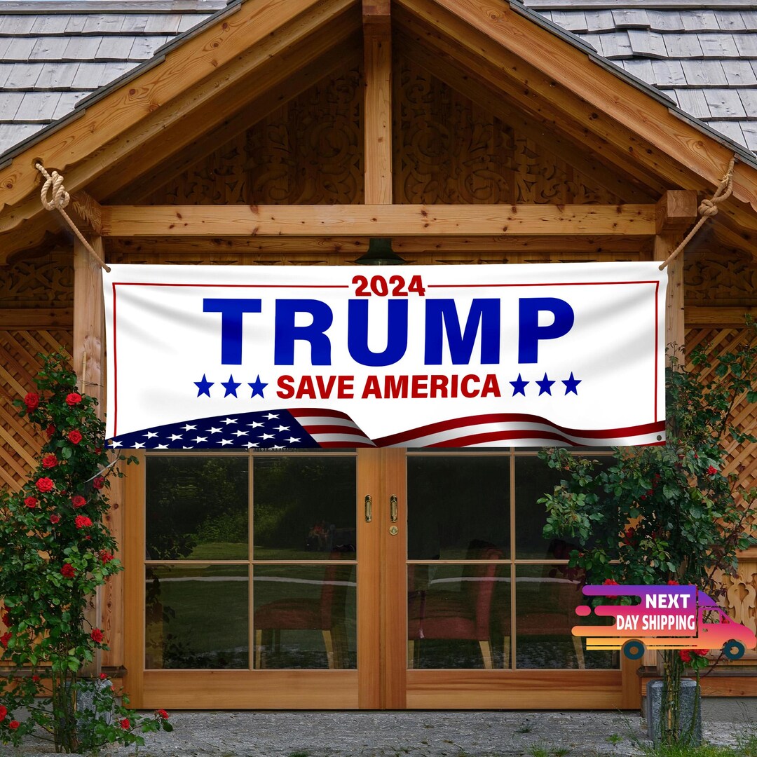 2024 Trump Save America Banner, Trump 2024 Banner, Trump Vinyl Banner ...