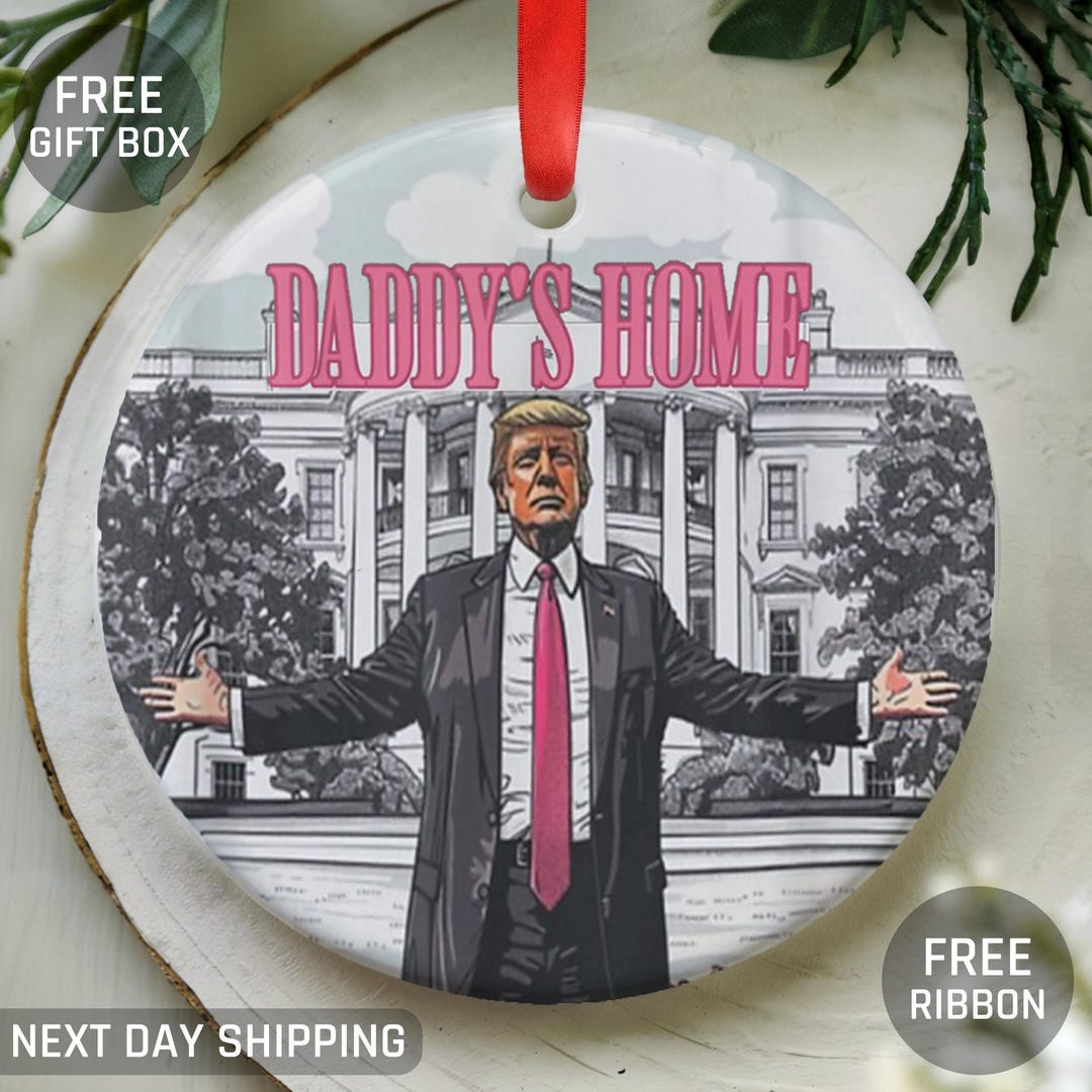 Trump Daddy's Home Ornament, Donald Trump, Trump Ornament, Trump Decor ...