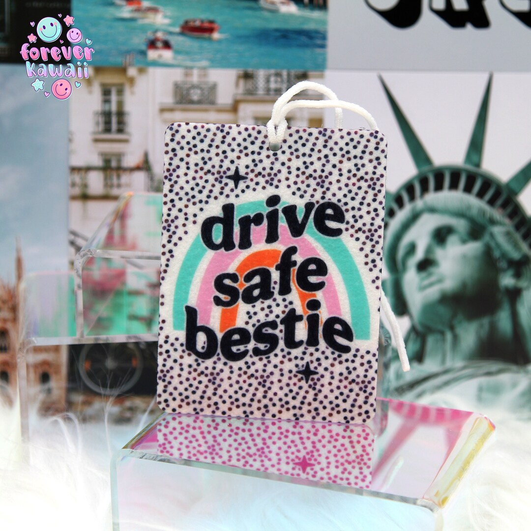 Drive Safe Bestie, Double Sided Car Air Freshener, Choose Your Scent ...