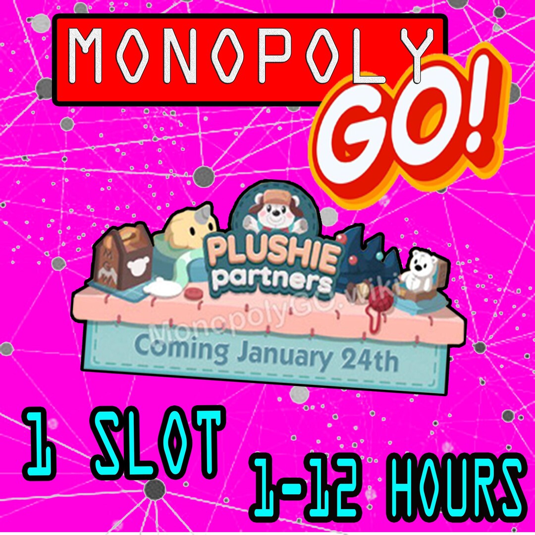 1 Slot Monopoly_go PLUSHIE PARTNERS EVENT Full Carry 80k 12 Hours ...