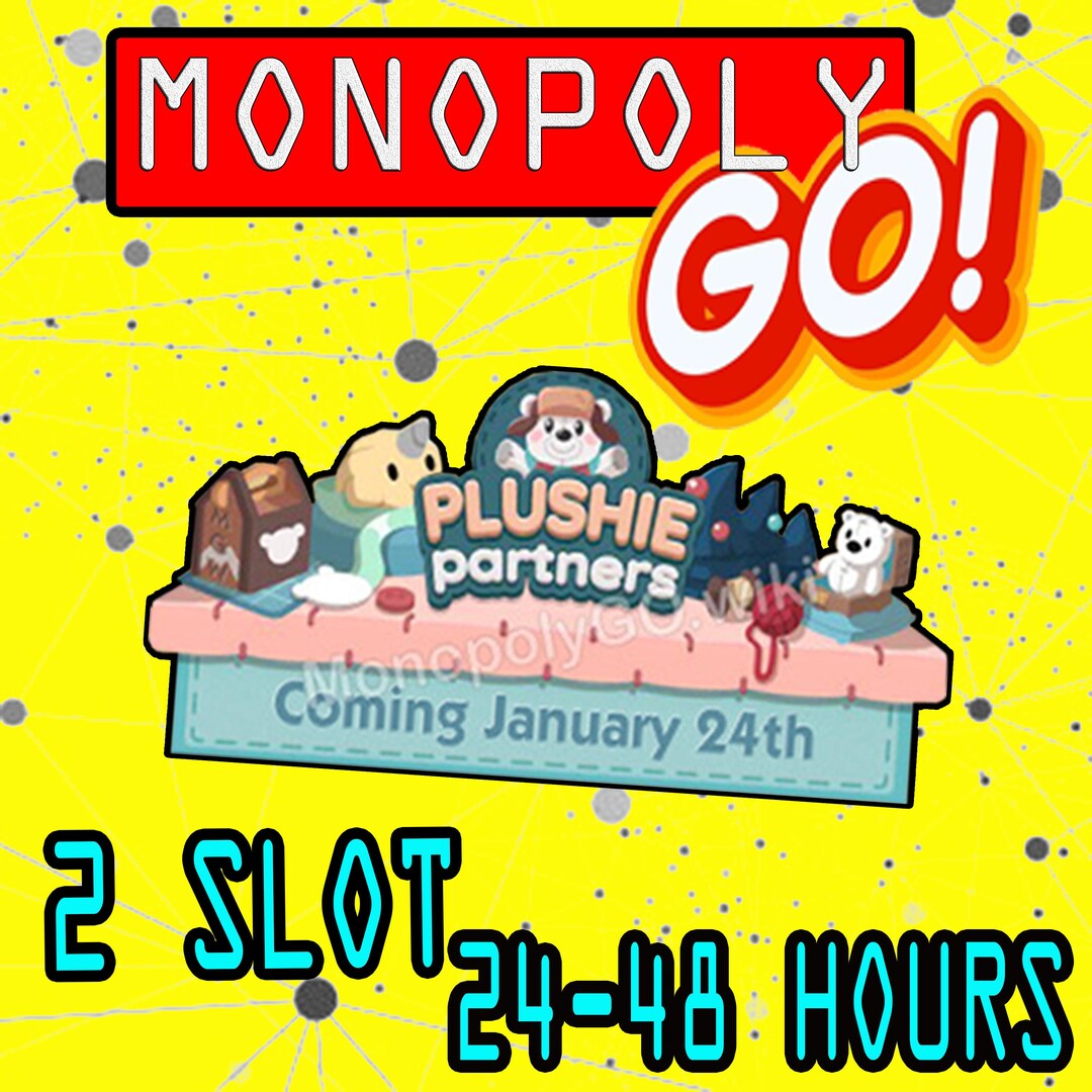 2 Slot Monopoly_go PLUSHIE PARTNERS EVENT Full Carry 80k 24-48 Hours ...