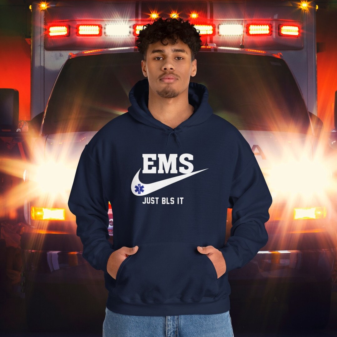 EMS Just BLS It Hoodie, EMT, Paramedic, First Responder, Emergency ...