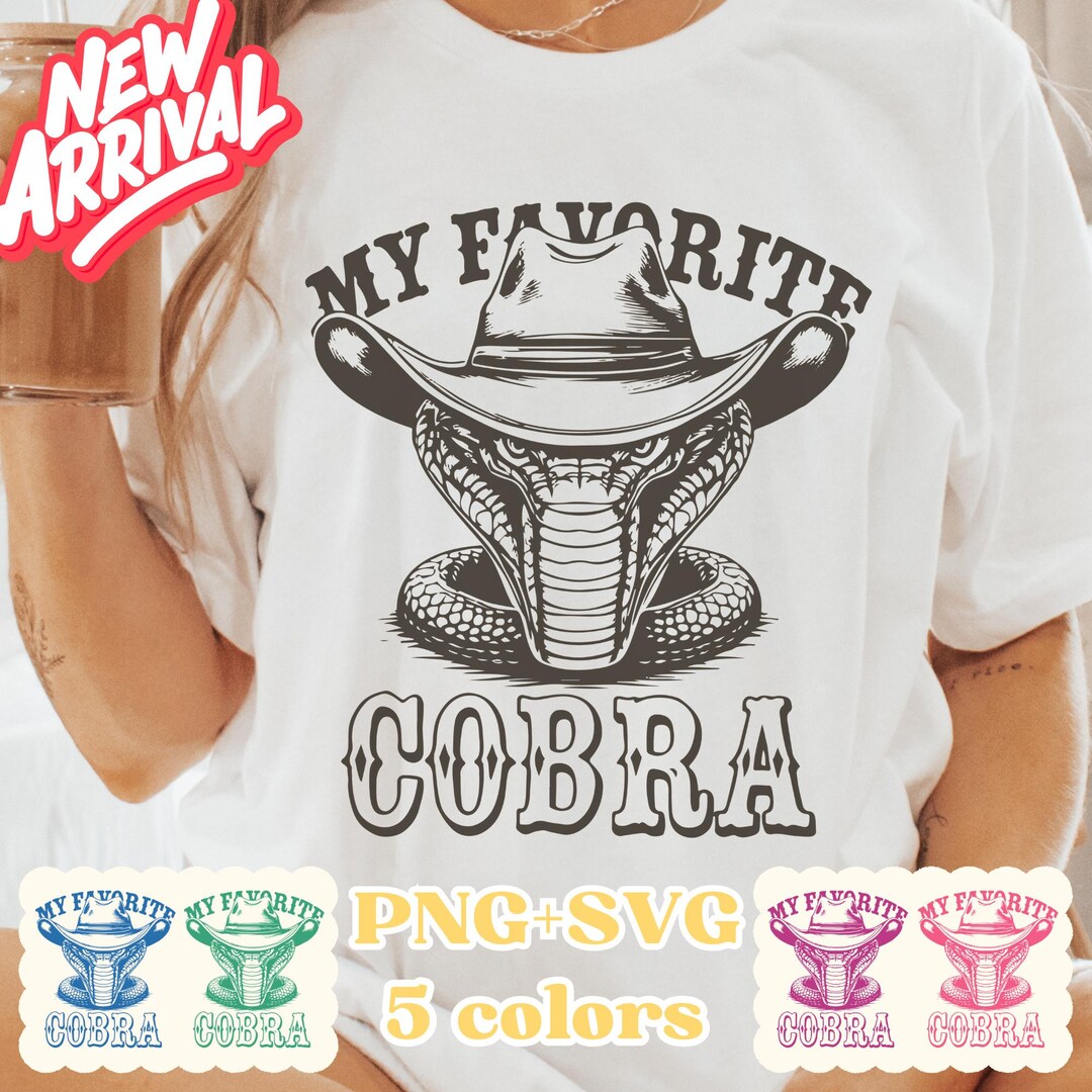 My Favorite Cobra Cowboy PNG 2025 Snake SVG My Best Snake Design Funny ...