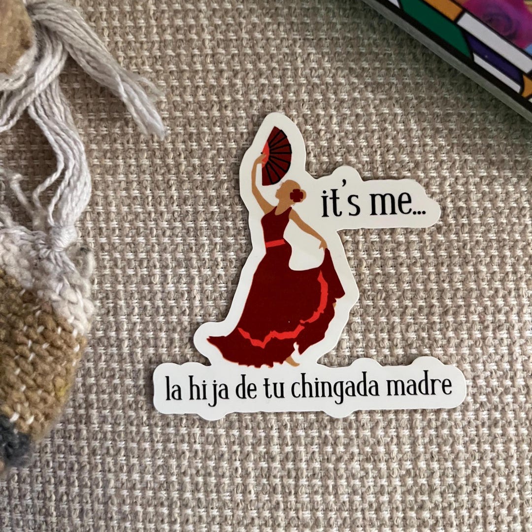 It's Me, La Hija De Tu Chingada Madre | Latina/latino/latinx Sticker ...