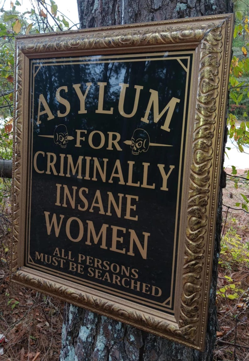 Insane Asylum Picture of Insane Asylum Sign for Insane Woman Sign Who ...