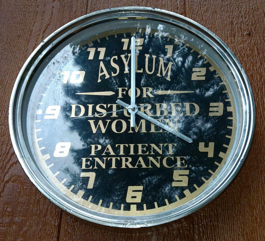 Insane Asylum Sign Clock for Disturbed Women Sign Sign for Disturbed ...