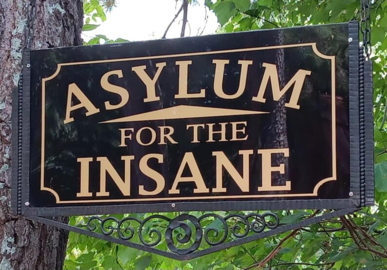 Insane Asylum Sign for Disturbed Woman With Iron Frame Mental Hospital ...
