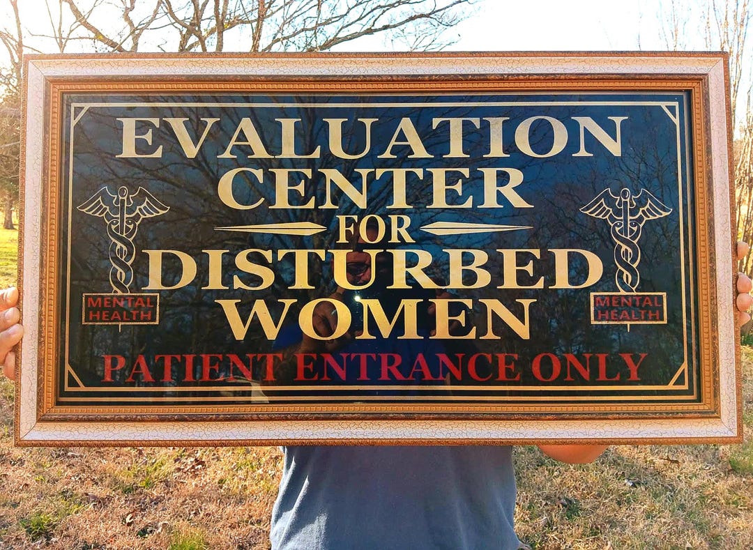 Insane Asylum Sign for Crazy Woman Evaluation Center Sign for Disturbed ...