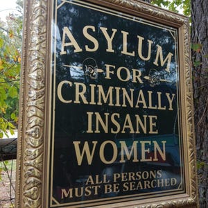 Insane Asylum Picture Sign: Criminally Insane Women, Repurposed Vintage ...
