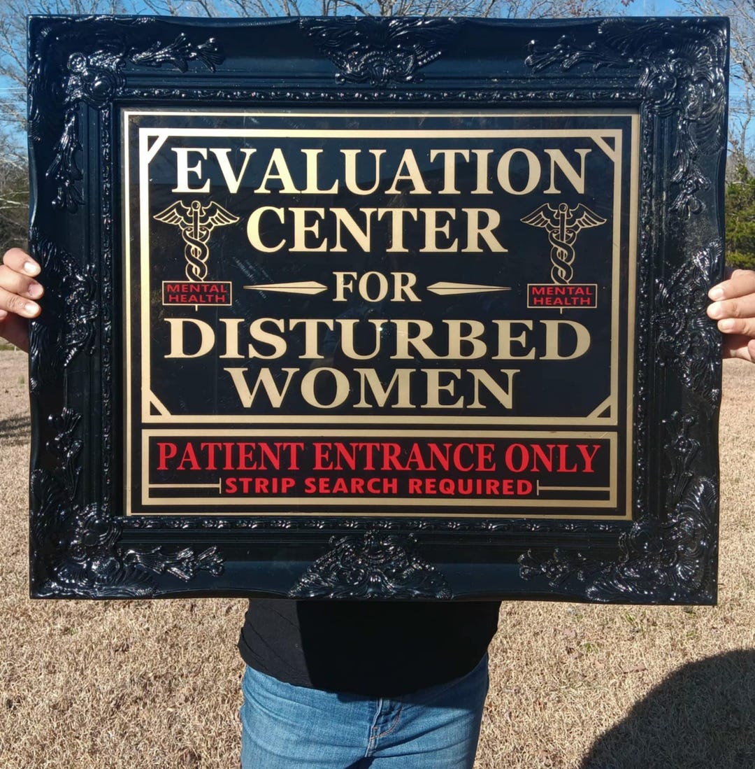 Insane Asylum Sign for Crazy Woman Evaluation Center Sign for Disturbed ...