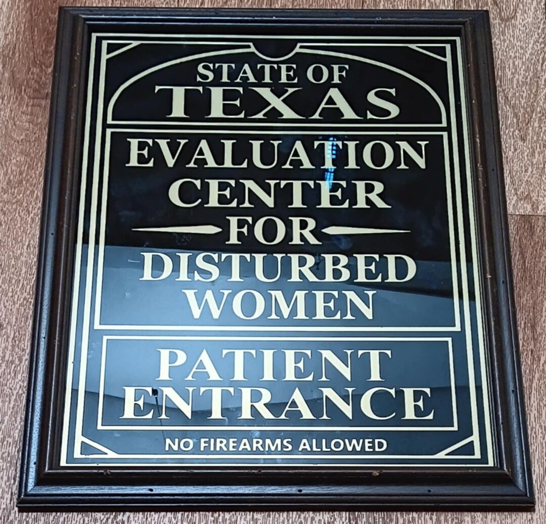 Insane Asylum Sign for Disturbed Women From Texas (other States ...