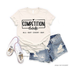 Competition Mode Shirt, Dance Competition, Cheer Mom Shirt ...
