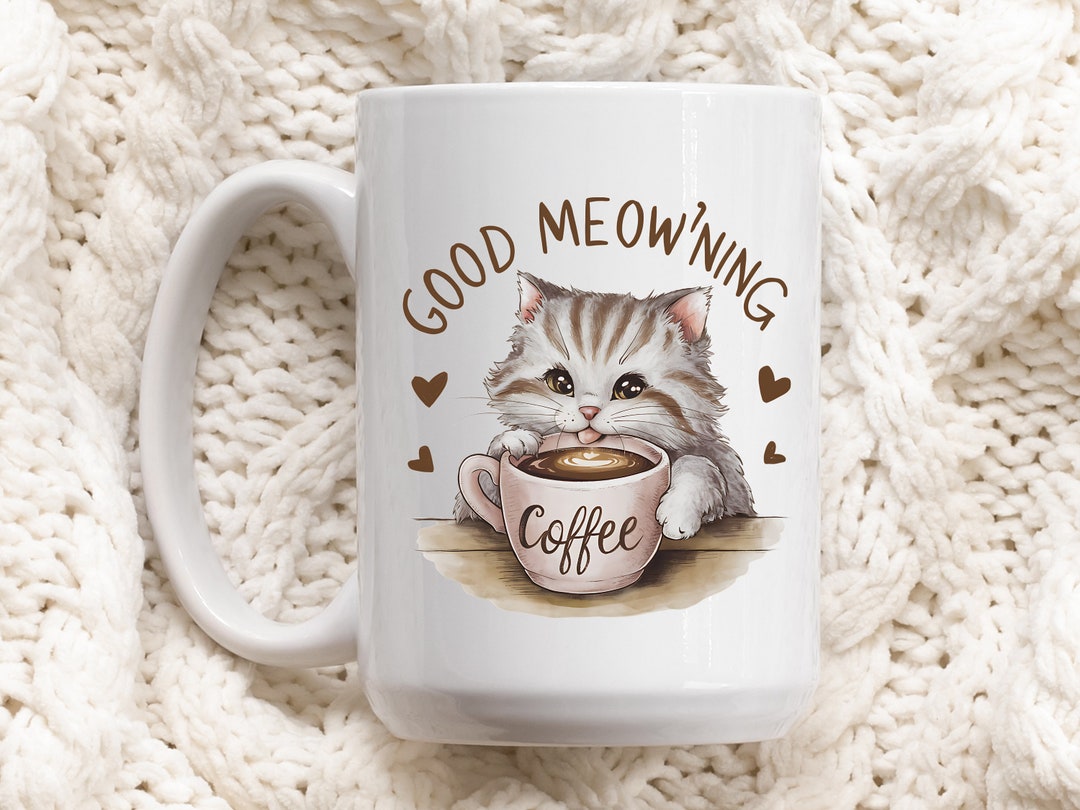 Cute Cat Lover Mug 'good Meow'ning' Ceramic Coffee Cup Choose 11oz or ...