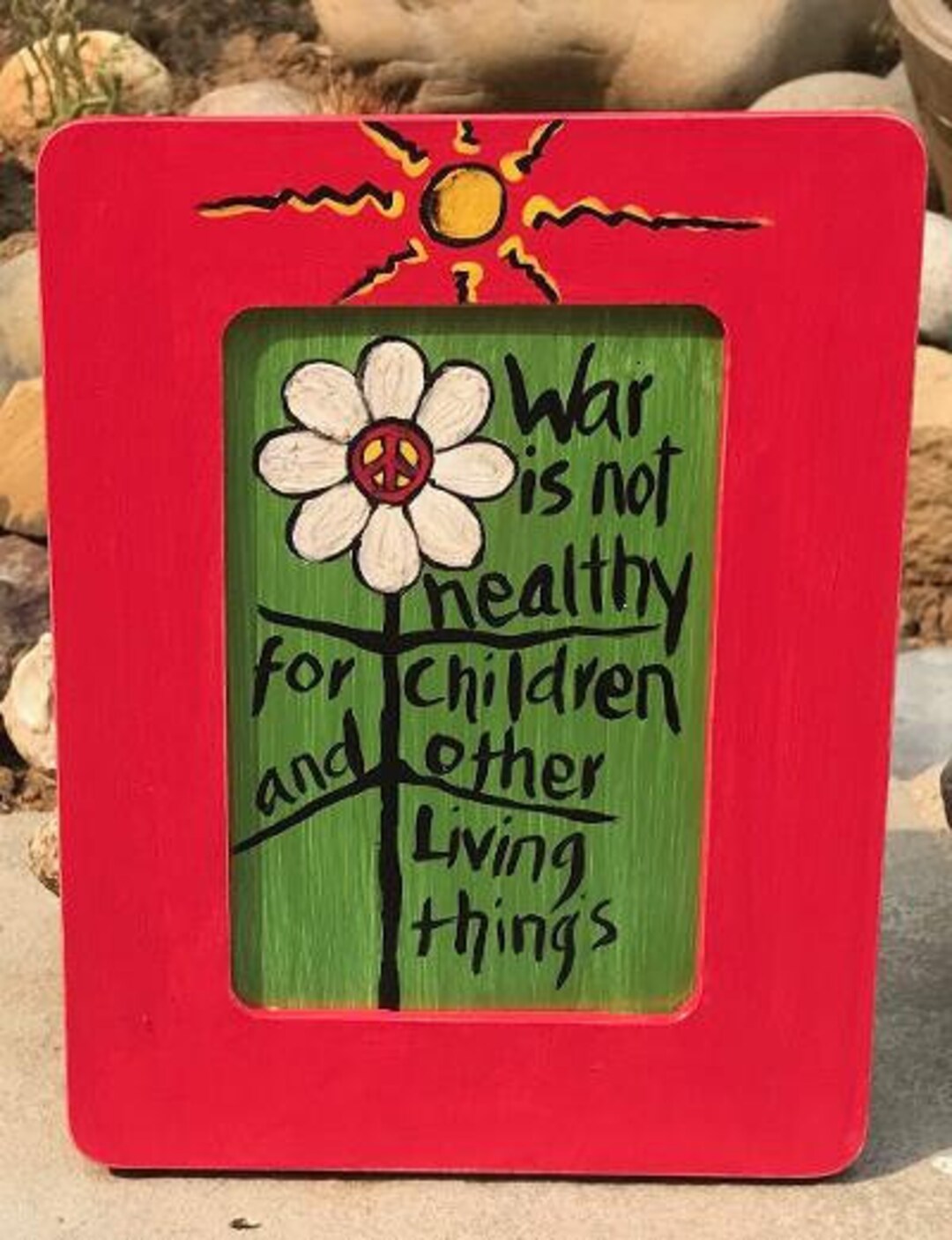 War is Not Healthy for Children and Other Living Things - Painted and ...