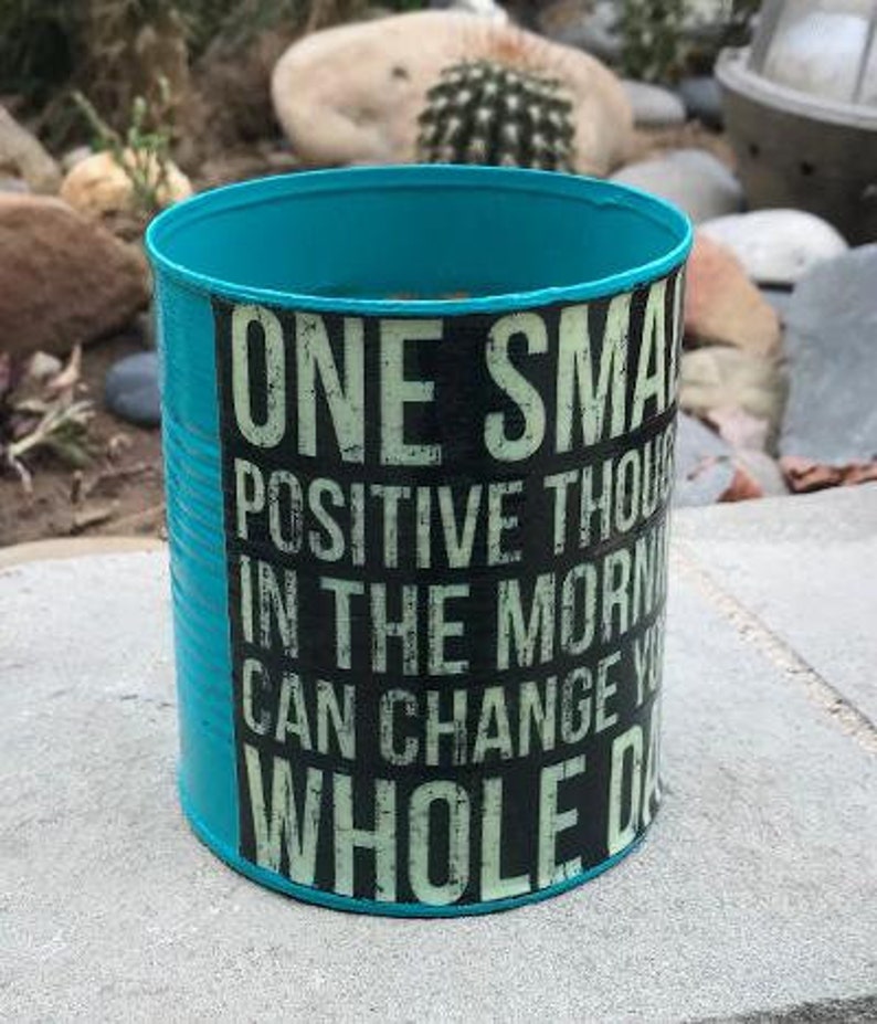 Positive Thought - Upcycled and Recycled Painted Tin Can - Pencil ...