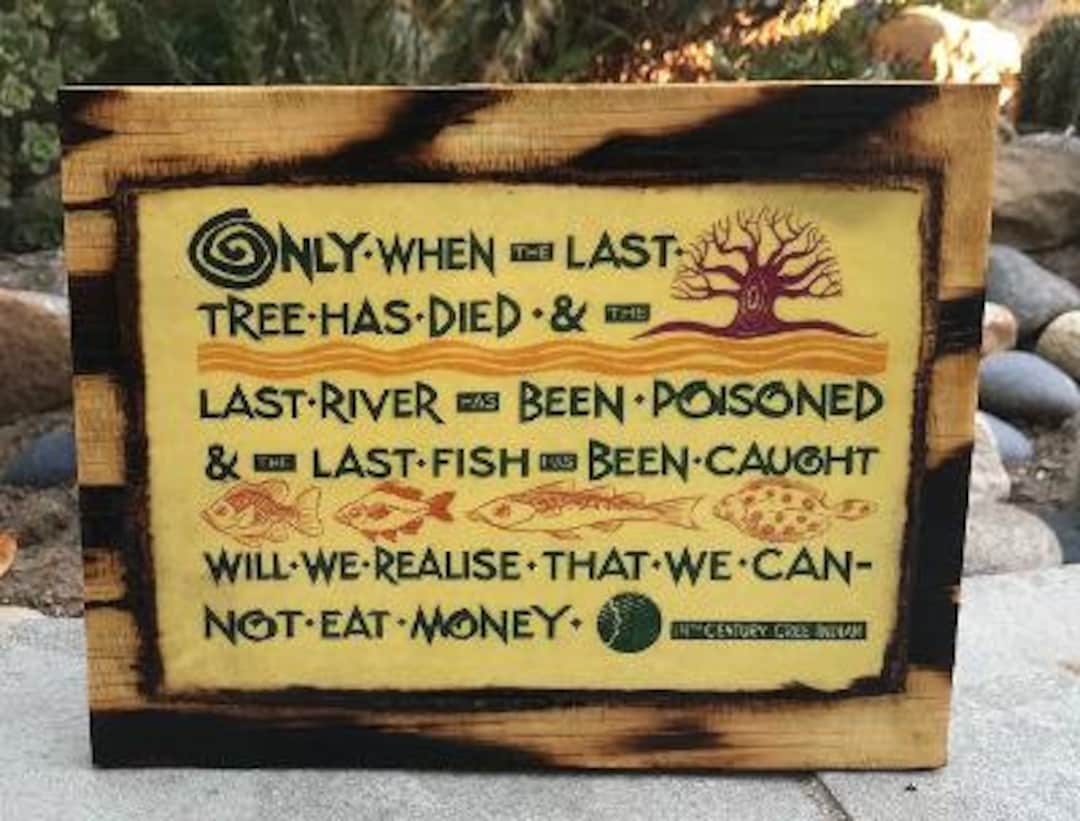 Only When the Last Tree Has Died - Cree Indian - Wooden Plaque - Etsy