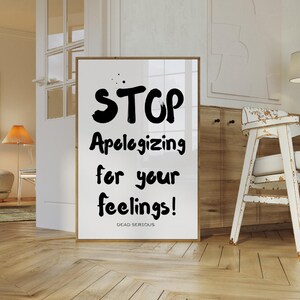 Stop Apologizing for Your Feelings Wall Print, Motivational Wall Art ...