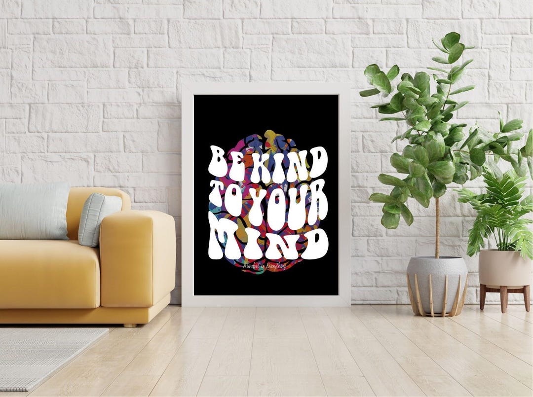 Be Kind to Your Mind Print, Trendy Home Decor (digital Download) - Etsy