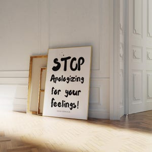 Stop Apologizing for Your Feelings Wall Print, Motivational Wall Art ...