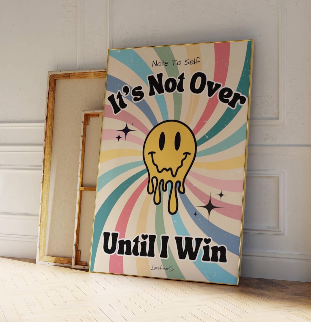 It's Not Over Until I Win Smiley Face Wall Print, Motivational Wall Art ...
