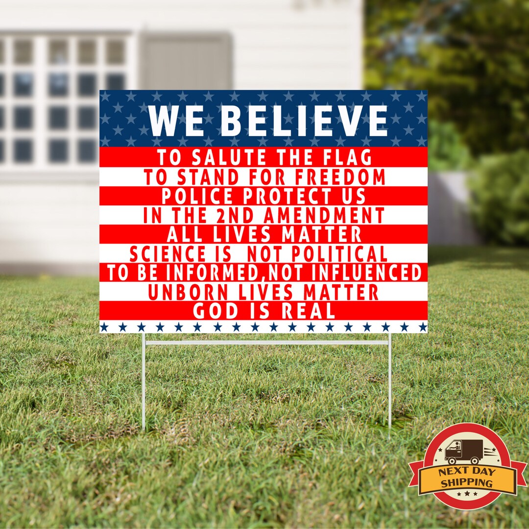 We Believe Yard Sign, Political Yard Sign, Patriotic Sign, Yard Signs ...