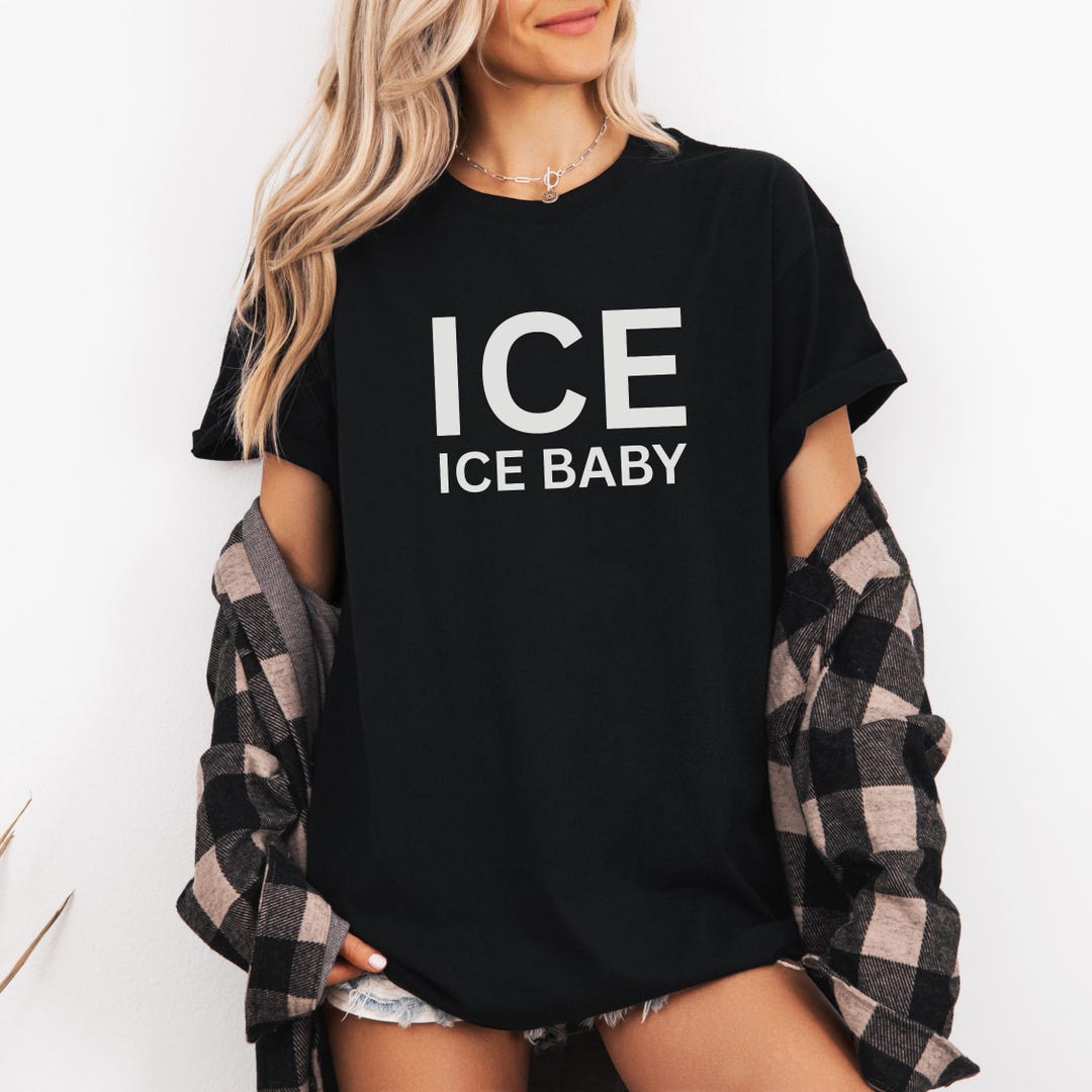 ICE ICE BABY Shirt | 90s Parody Tee With Pro-immigrant Message ...