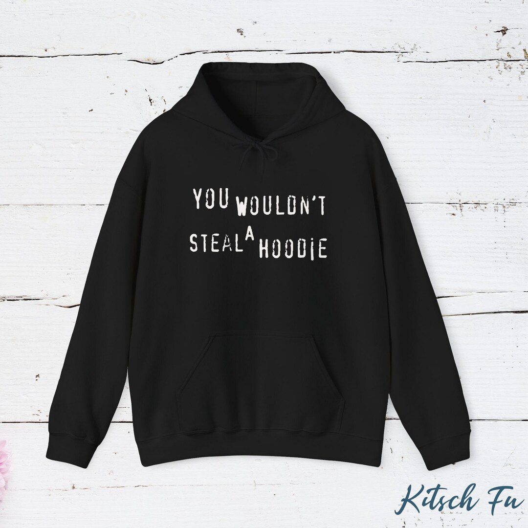 You Wouldn't Steal A Hoodie | 2000s Meme Wear - Etsy