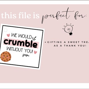 We (I) Would Crumble Without You Printable Gift Tag - Thank You Tag ...