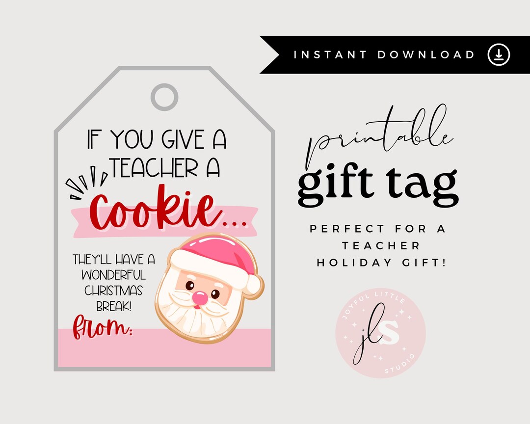 If You Give A Teacher A Cookie Printable Christmas Gift Tag | Christmas ...