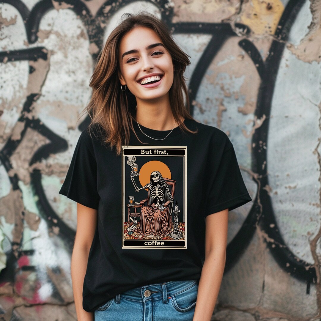 But First Coffee T-shirt / Tarot Cards Meme Apparel / Funny Bones ...