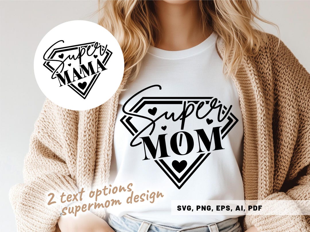 Supermom Svg, Supermama Svg, Mothers Day Svg, Super Mom Shirt Svg, Mom ...