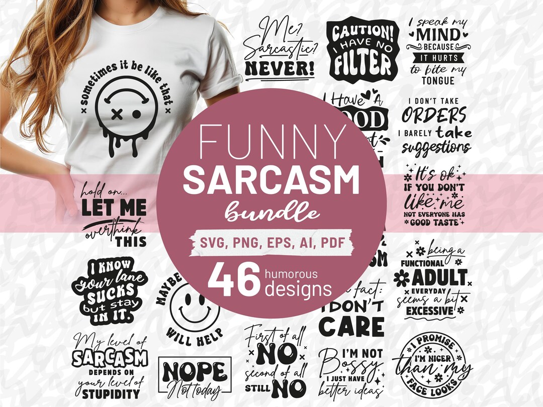 Funny Sarcastic Svg Bundle, Ironic Svg, Sarcasm Svg Bundle, Sassy Svg ...