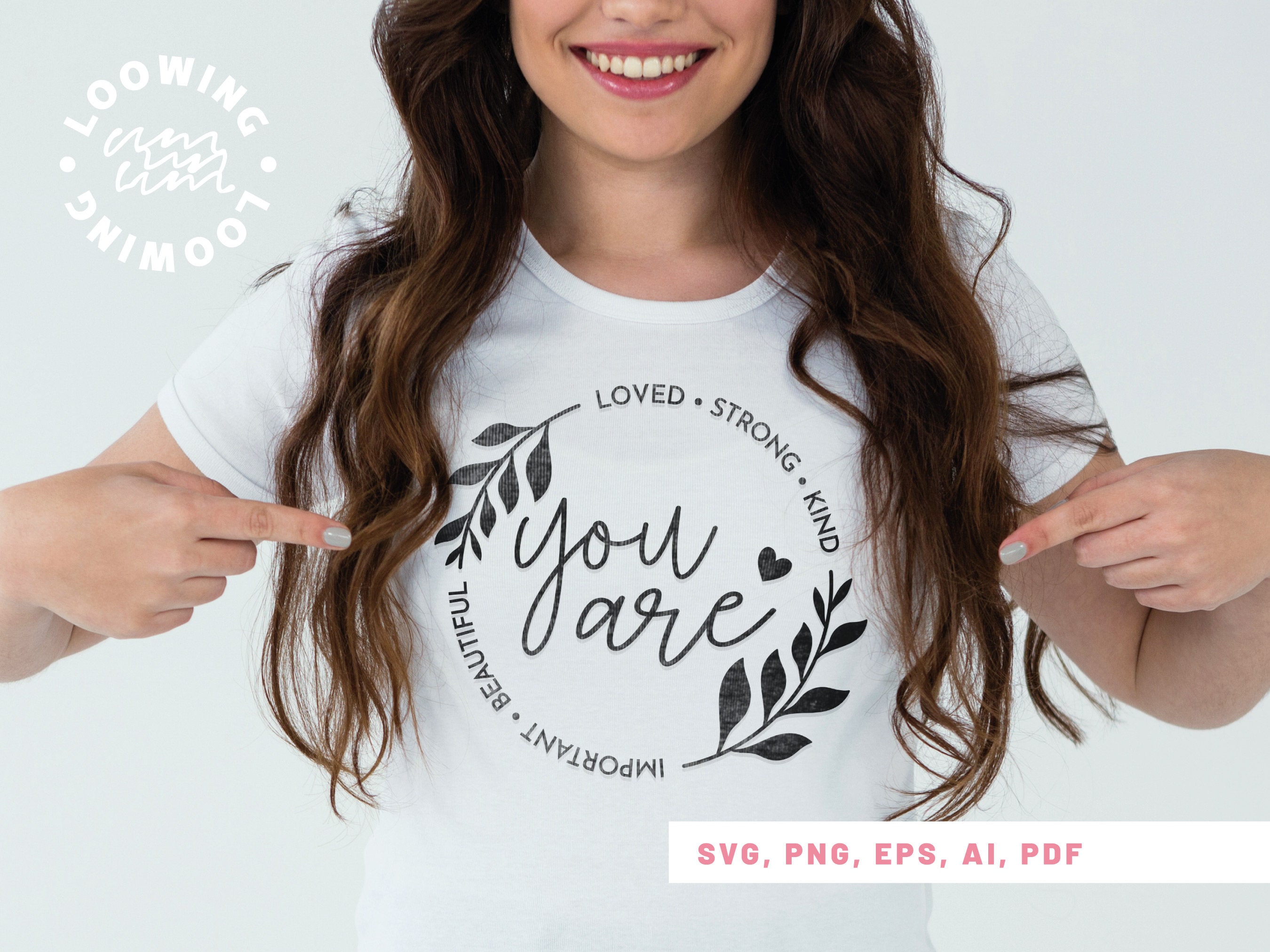 You Are Kind SVG PDF PNG, Loved Svg, Strong Svg, You Are Beautiful Svg ...