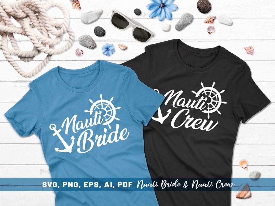 Nauti Bride Nauti Crew Svg Png, File for Wedding, Sea Themed Bridal ...