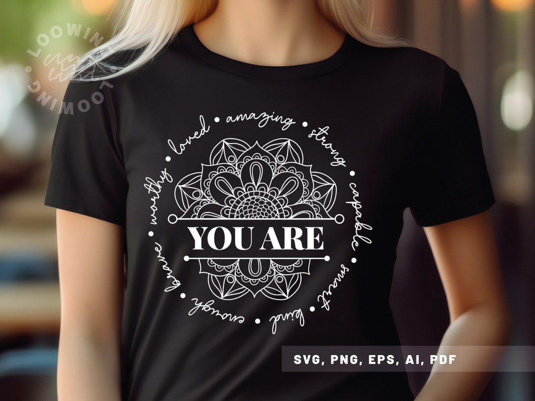 You Are Svg, Inspirational Svg, Mandala Affirmation Svg, Self Worth Svg ...
