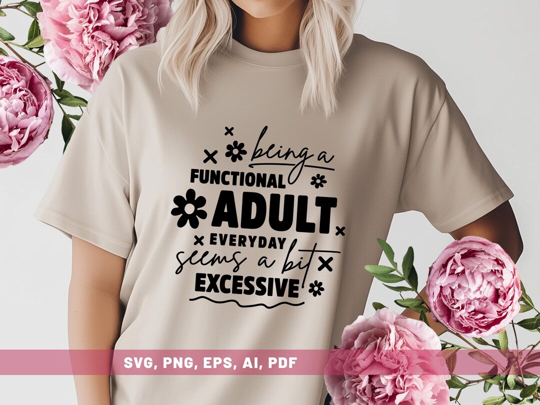 Being A Functional Adult Svg Png, Funny Adulting Quote Shirt, Sarcastic ...