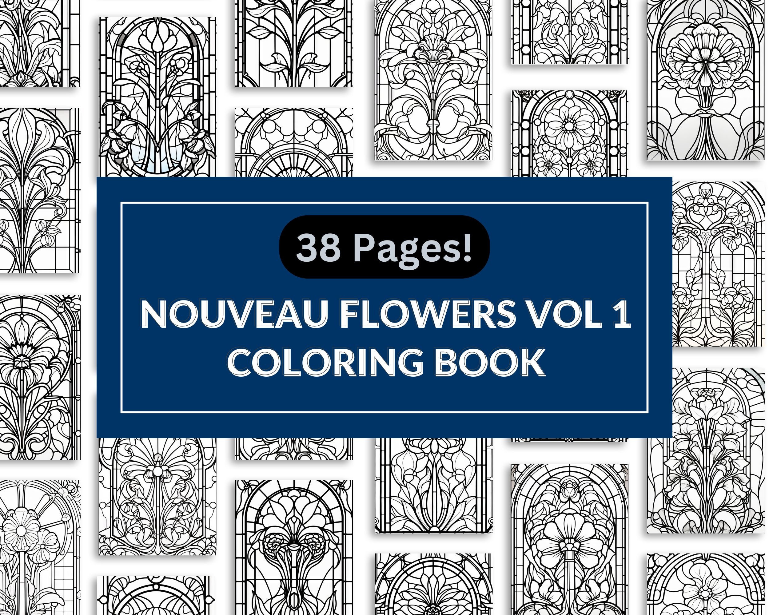 Nouveau Flowers Vol 1 Coloring Book: Beautiful Floral Designs, Relaxing ...