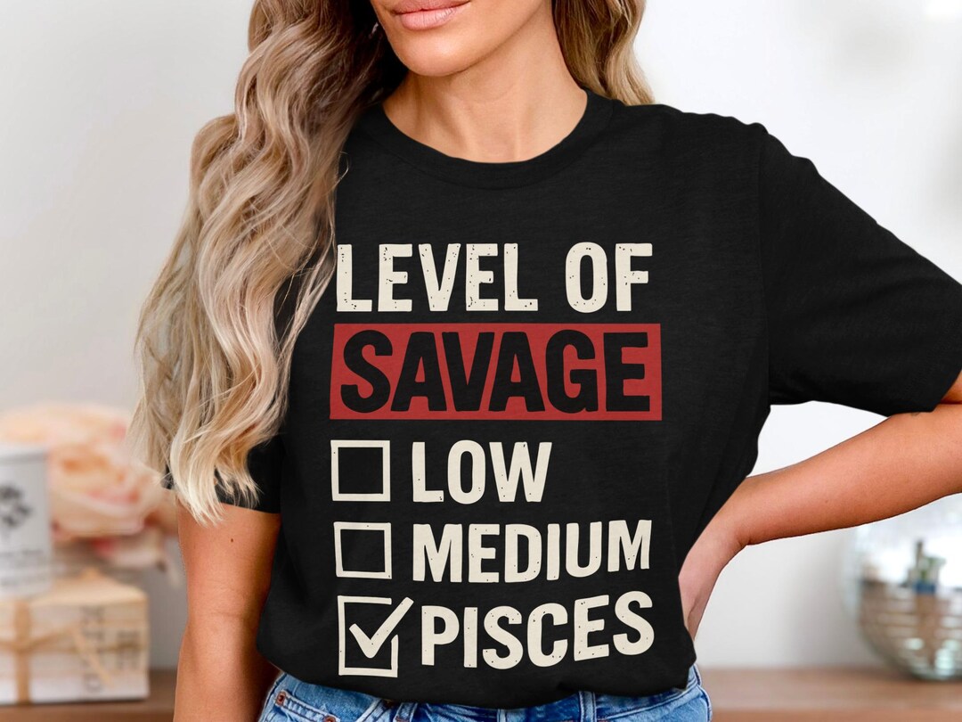 Pisces Shirt, Zodiac Sign Shirt, Funny Pisces Gift, Savage Horoscope ...