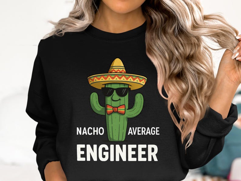 Funny Engineer Shirt, Nacho Average Engineer Tee, Engineering Pun T ...