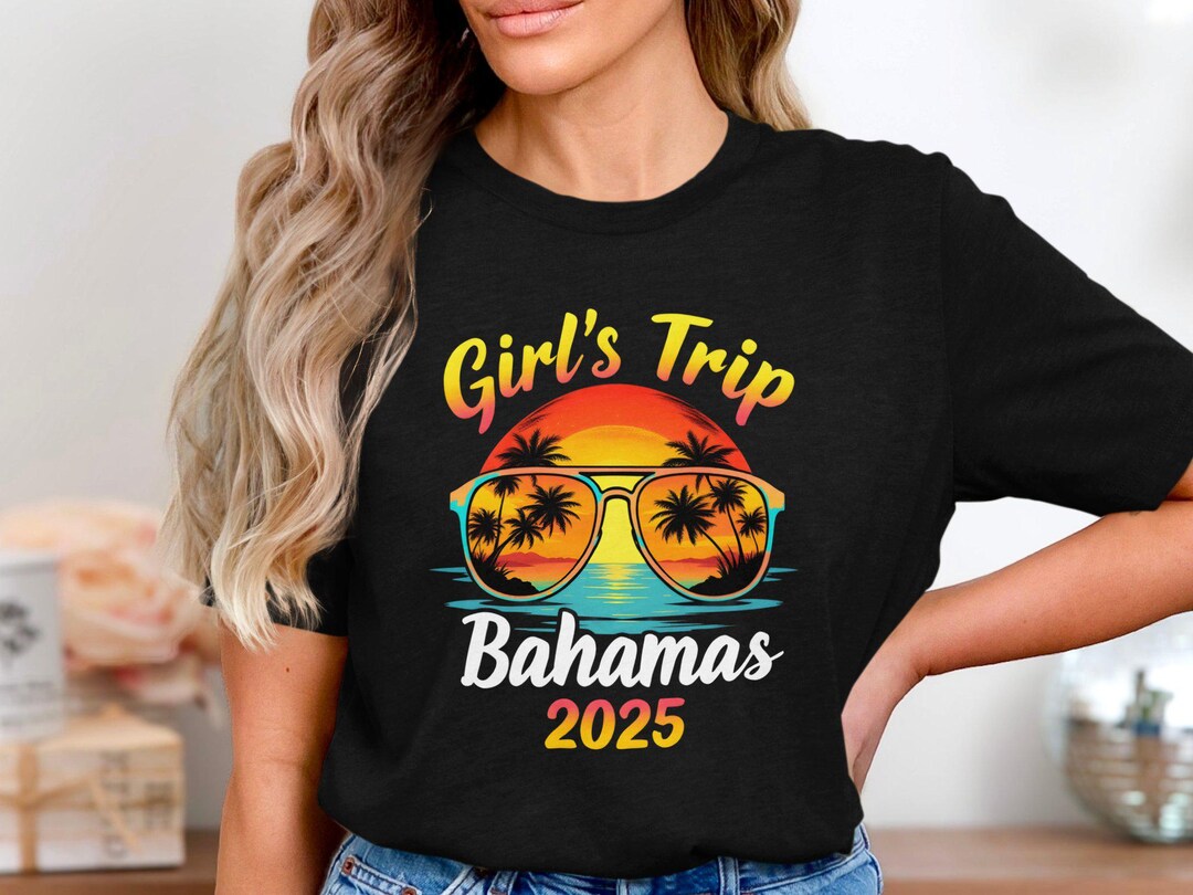 Girls Trip Bahamas 2025 Shirt, Tropical Vacation T-shirt, Beach Getaway ...
