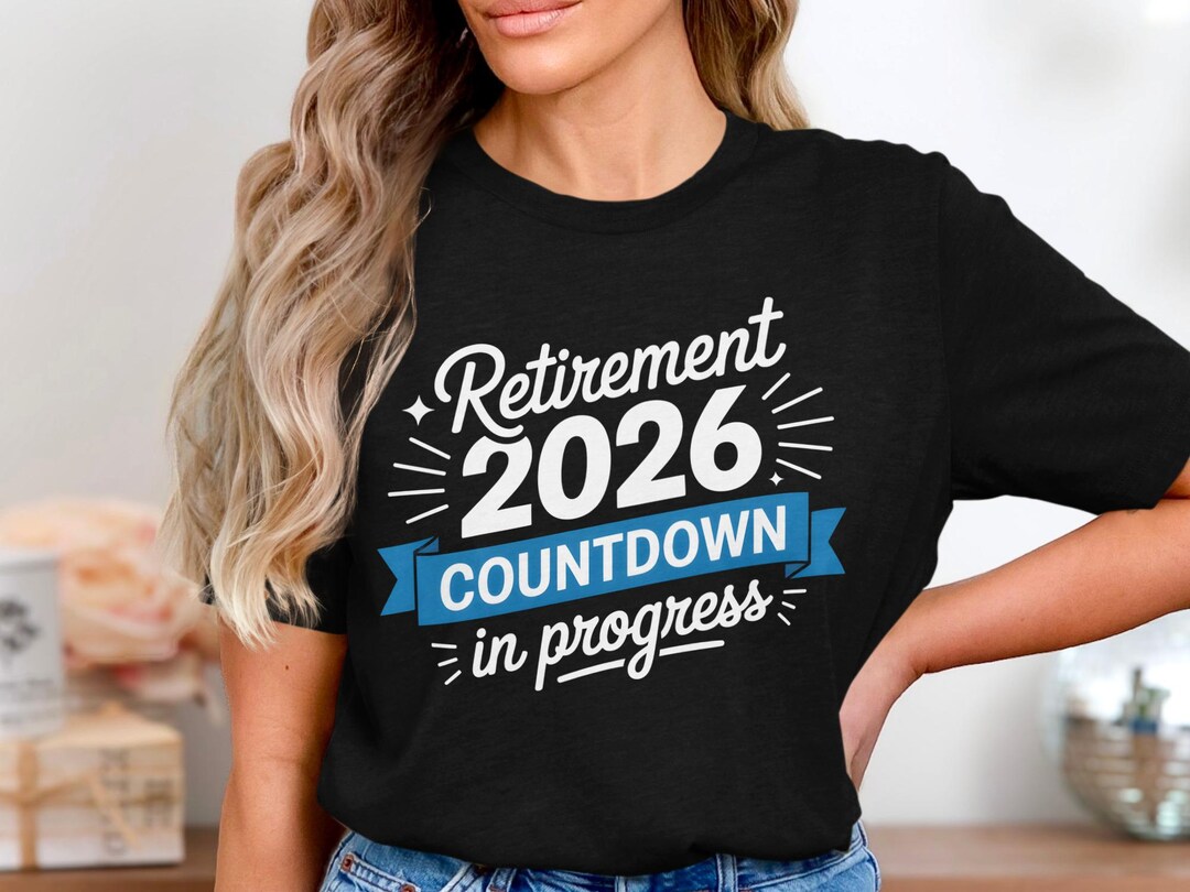 Retirement Countdown Shirt 2026, Funny Retire Soon Tshirt, Work ...