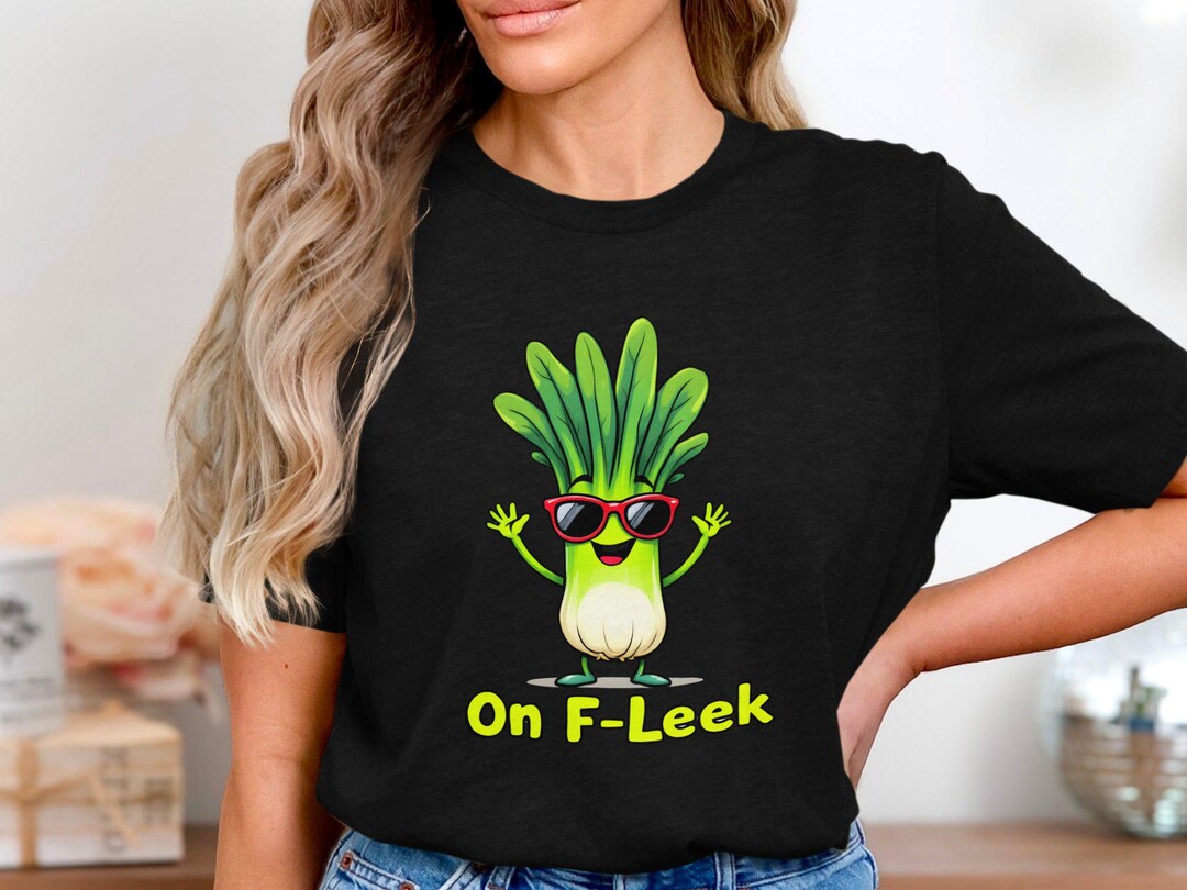 Funny on F-leek Vegetable Pun Shirt, Cute Leek Character T-shirt, Funny ...