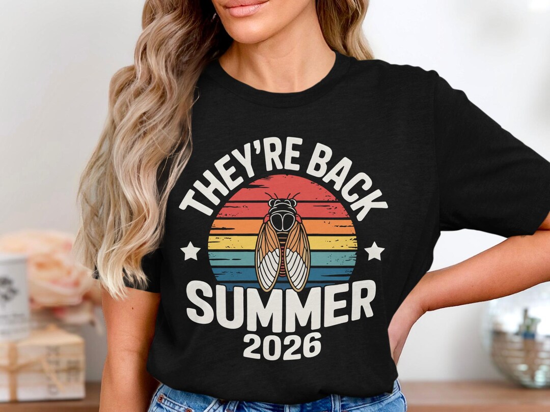 Cicada Shirt Summer 2026, They’re Back Cicada Tee, Funny Cicada ...
